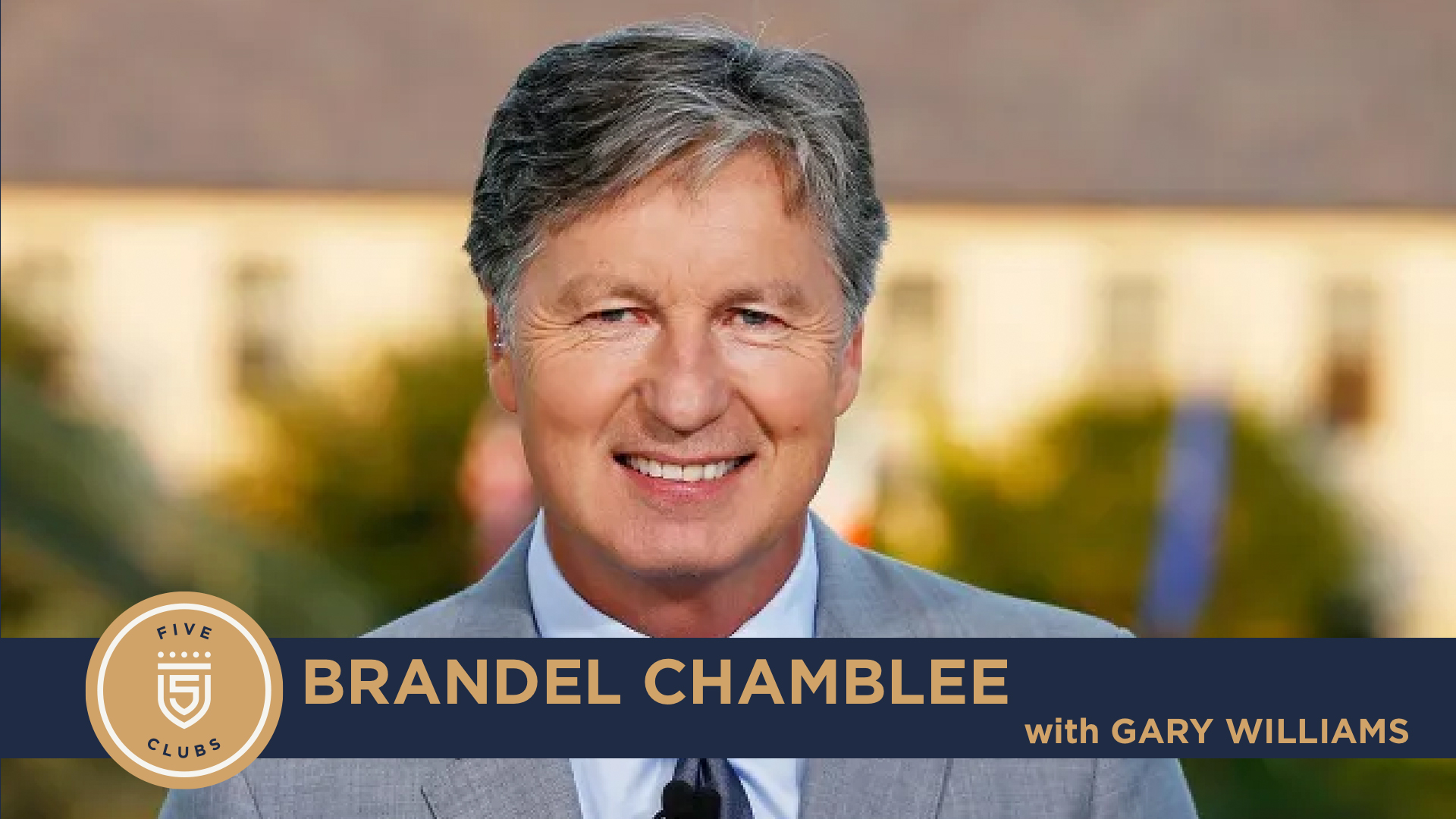 Brandel Chamblee with Gary Williams - Five Clubs Golf