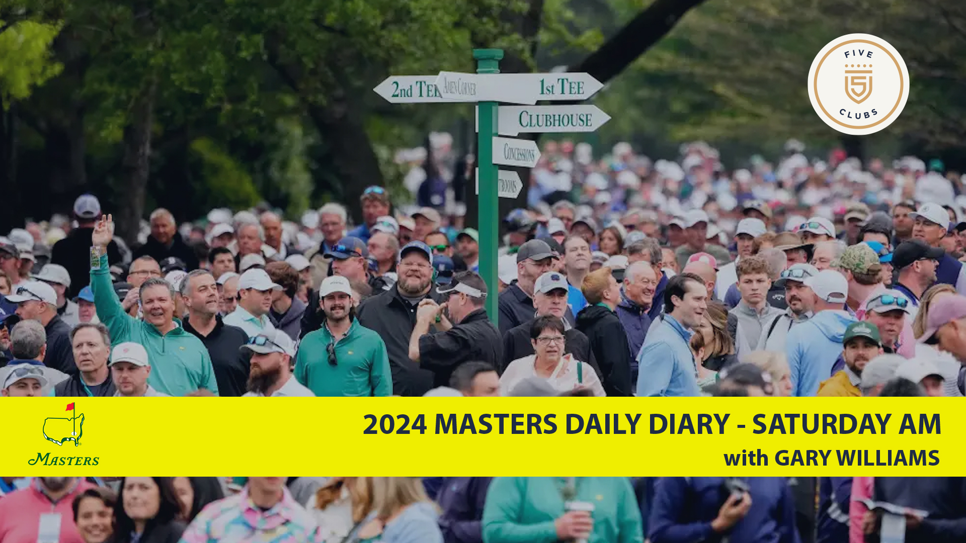 Masters Diary Saturday - 5 Clubs Golf