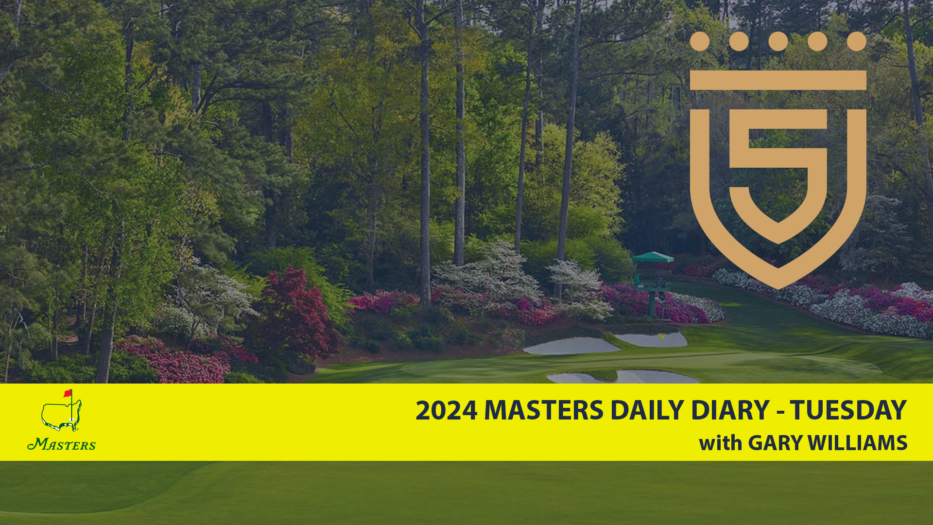 Masters Diary - 5 Clubs Golf