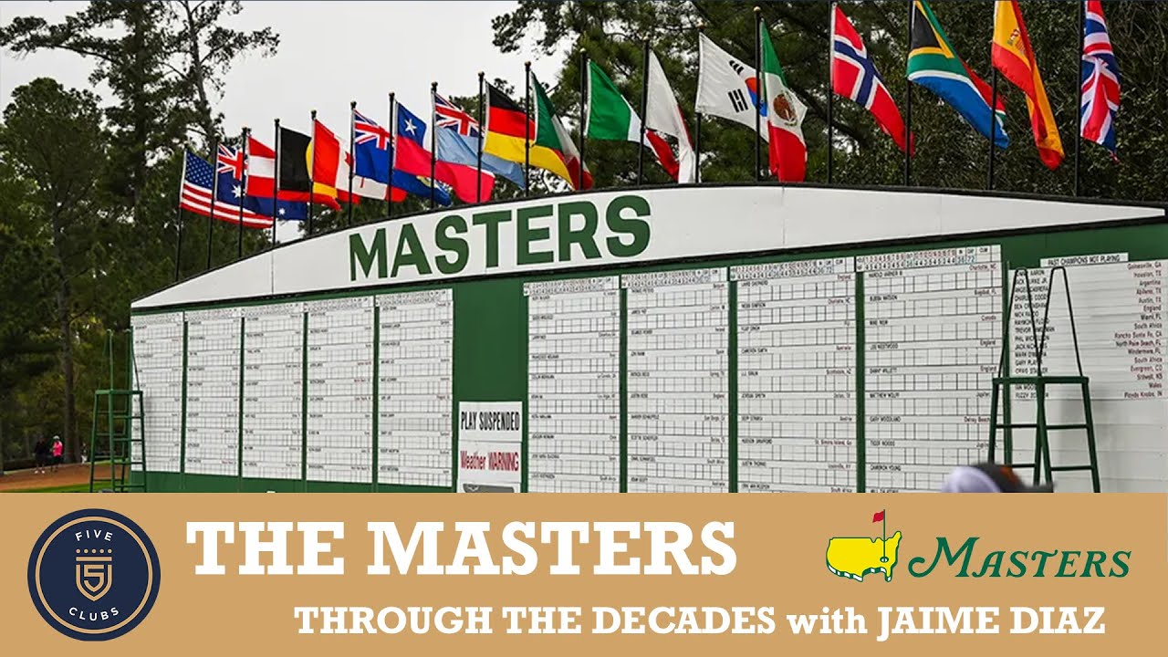 The Masters Through the Decades with Jaime Diaz - Five Clubs Golf