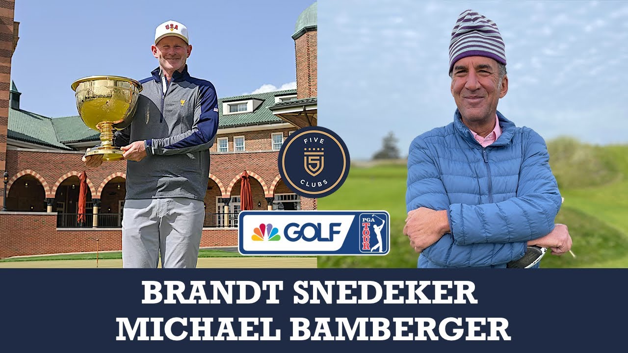 Brandt Snedeker & Michael Bamberger join 5 Clubs on Golf Channel